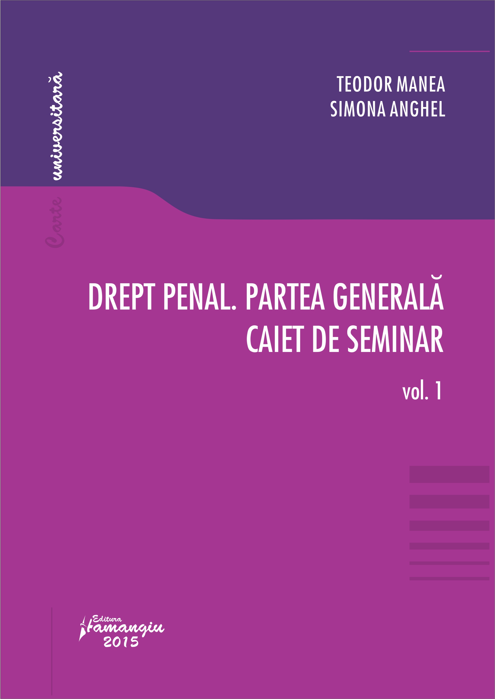 Drept penal. Partea generală. Caiet de seminar. Vol. 1 | Teodor Manea ...