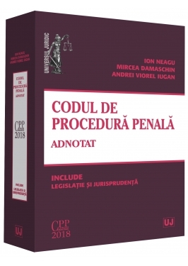 Codul de procedură penală adnotat. Include legislație și jurisprudență ...